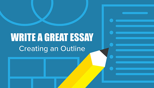 Write a Great Essay: Creating an Outline | Essential Education